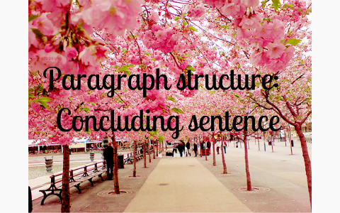 Paragraph structure: Concluding Sentence by Aracely Medina on Prezi