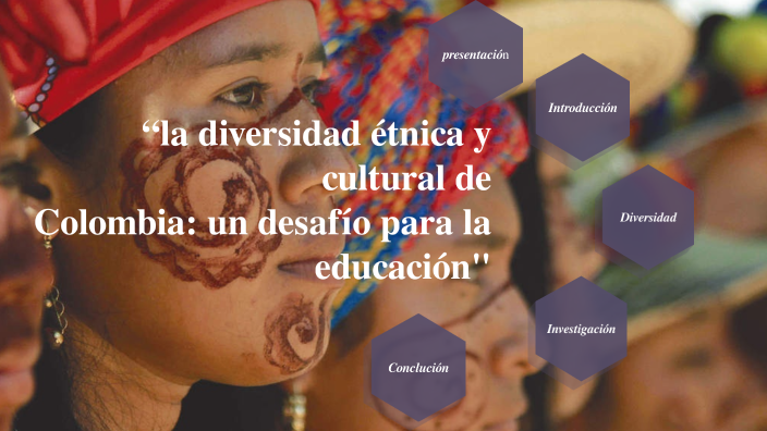 La diversidad étnica y cultural de Colombia by Lina Devia on Prezi