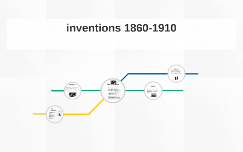 inventions 1860-1910 by lesley rm on Prezi