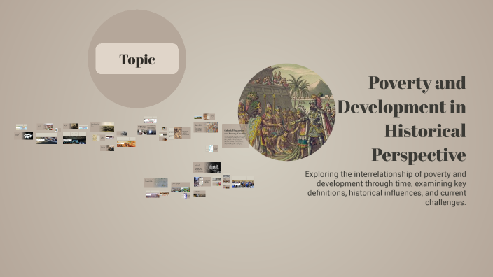 Poverty and Development in Historical Perspective by Wattle Xp on Prezi