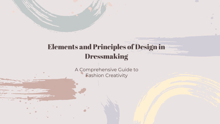 Elements and Principles of Design in Dressmaking by Sam matangkoy on Prezi