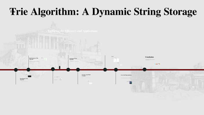 Trie Algorithm: A Dynamic String Storage by m musa on Prezi