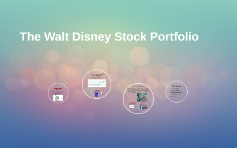 The Walt Disney Stock Portfolio by Alicia Mann on Prezi