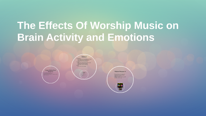 The Effects Of Worship Music on Brain Activity and Emotions by Anna ...