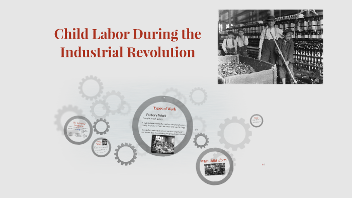 Child Labor During the Industrial Revolution by Julia Jensen on Prezi