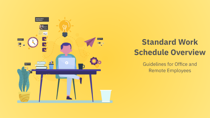 Standard Work Schedule Overview by Akanksha on Prezi