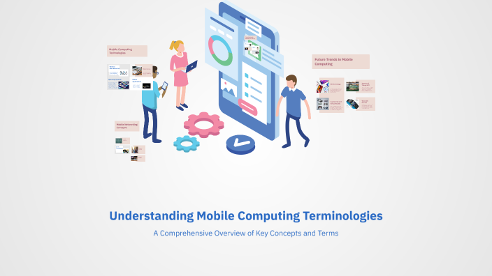 Understanding Mobile Computing Terminologies by Noel Baga Jr on Prezi