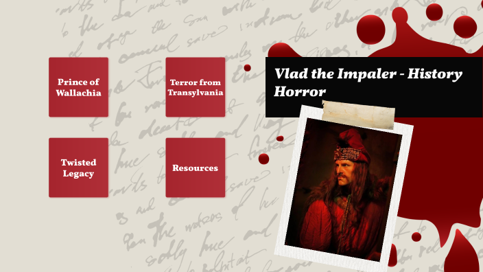 History Horror - Vlad the Impaler by Ambrosiaskiies 22 on Prezi