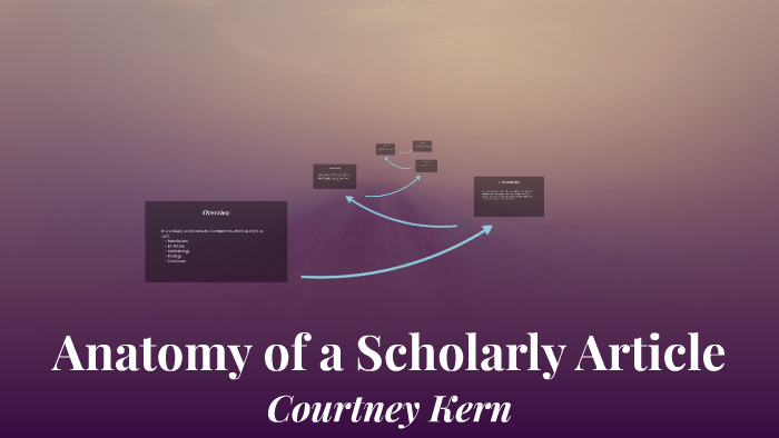 Anatomy of a Scholary Article by Courtney Kern on Prezi