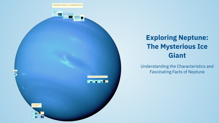Exploring Neptune: The Mysterious Ice Giant by McKenlee Kite on Prezi