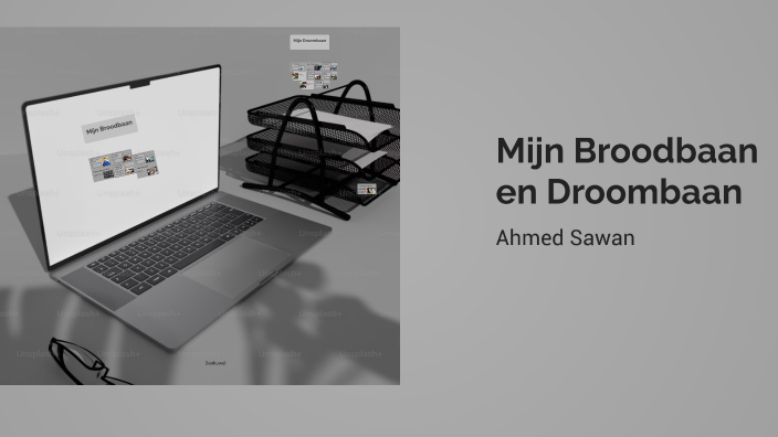 Mijn Broodbaan en Droombaan by Ahmad Sawan on Prezi