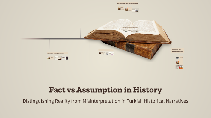 Fact vs Assumption in History by Pylott on Prezi