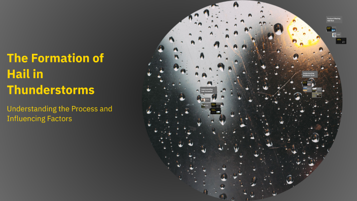 The Formation of Hail in Thunderstorms by ncm media on Prezi