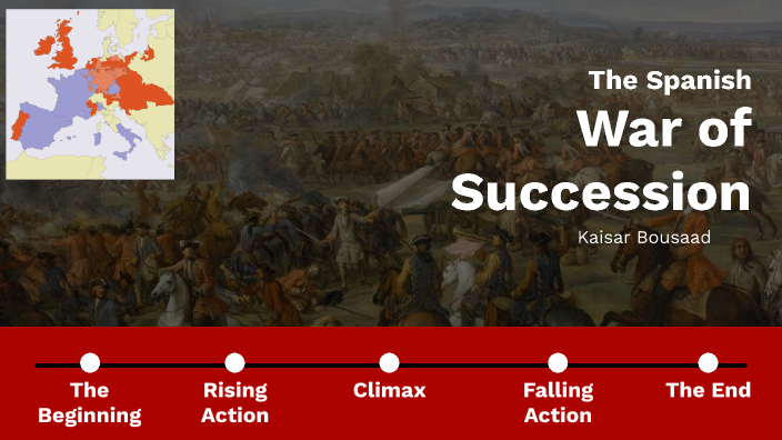 The Spanish War of Succession by Kaisar Bousaad on Prezi