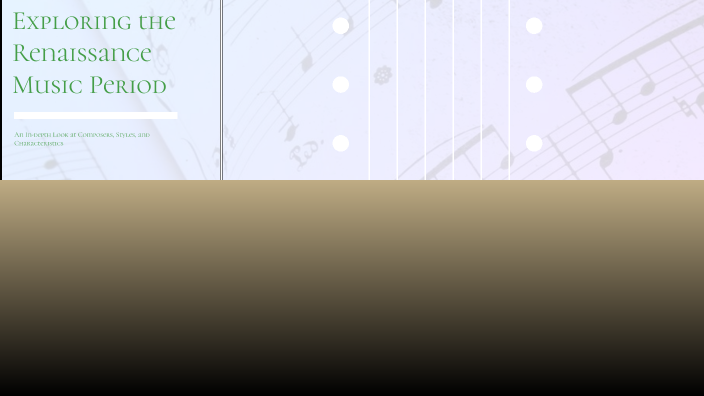 Exploring the Renaissance Music Period by Ontrice Ramsey on Prezi