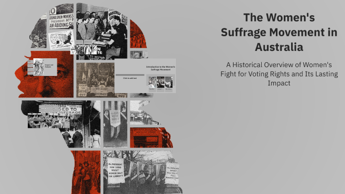 The Women's Suffrage Movement in Australia by Japleen Kaur on Prezi
