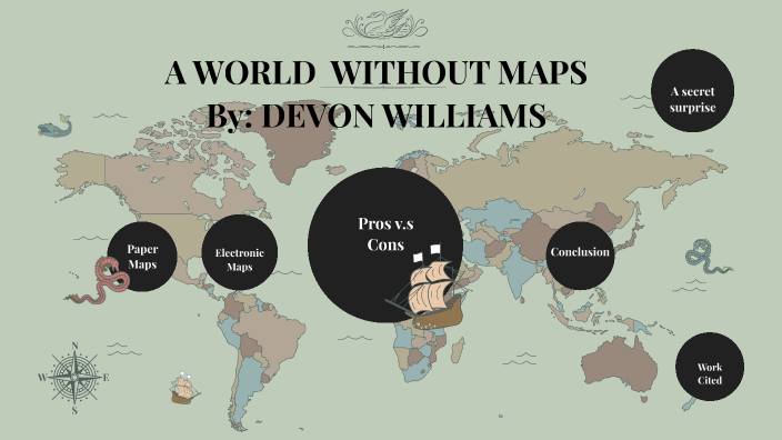 World Without Maps by Devon Williams on Prezi
