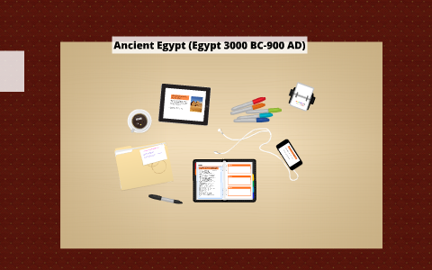 Ancient Egypt (Egypt 3000 BC-900 AD) by Christina Lee on Prezi