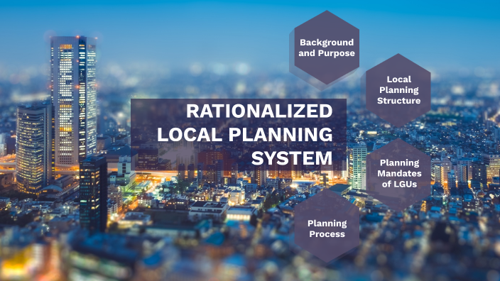 RATIONALIZED LOCAL PLANNING SYSTEM by Sean Alagangmadam on Prezi