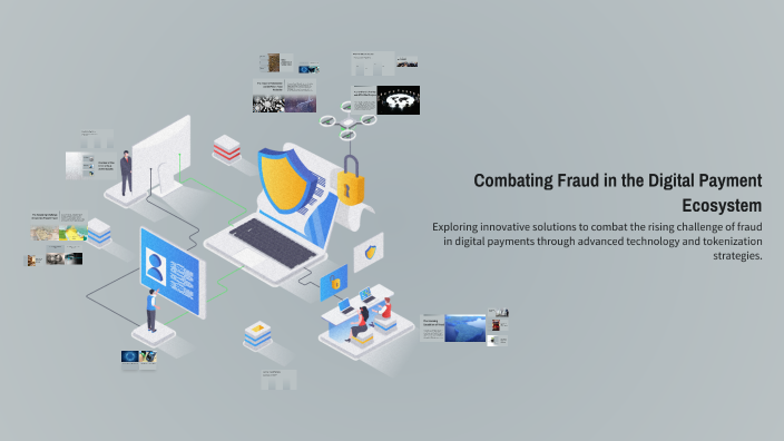 Combating Fraud in the Digital Payment Ecosystem by xxxxx yyyyy on Prezi