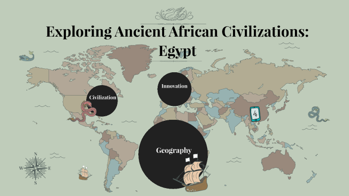 Exploring Ancient African Civilizations by Moria Elona on Prezi