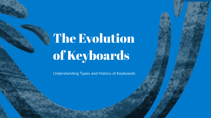 The Evolution of Keyboards by Sara Kücük on Prezi