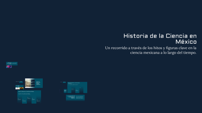 Historia de la Ciencia en México by hannah vazquez on Prezi