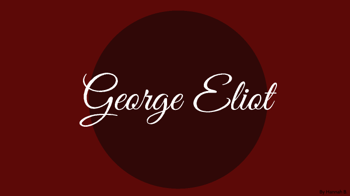 George Eliot by Hannah Boateng on Prezi