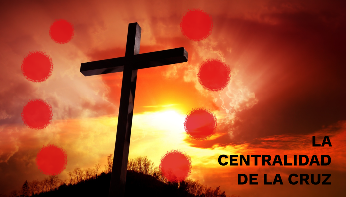 CENTRALIDAD DE LA CRUZ by Cami Pérez Kargus on Prezi