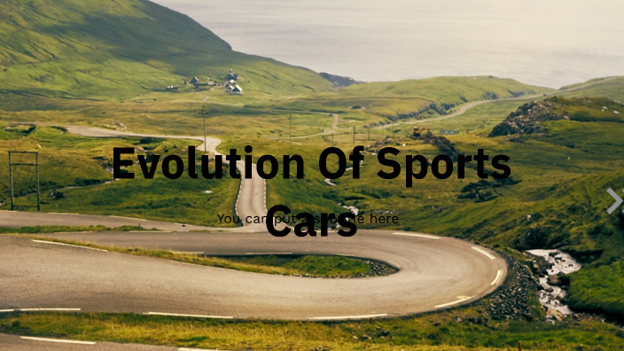 Evolution Of Sports Cars by Aryan Chauhan on Prezi