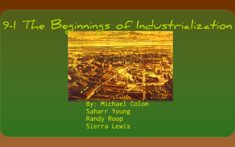 The Beginnings of Industrialization: Industrial Revolution Begins in ...