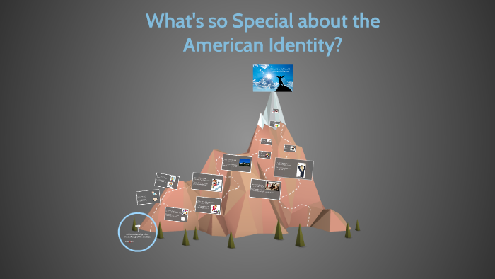 What is so special about the American Identity? by Mike Pasini on Prezi