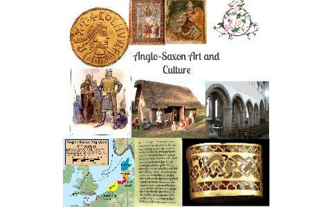 Anglo-Saxon Art and Culture by Micaela Cochrane on Prezi