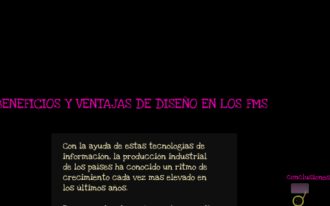 BENEFICIOS Y VENTAJAS PARA EL DISEÑO DE FMS by laura blandon on Prezi