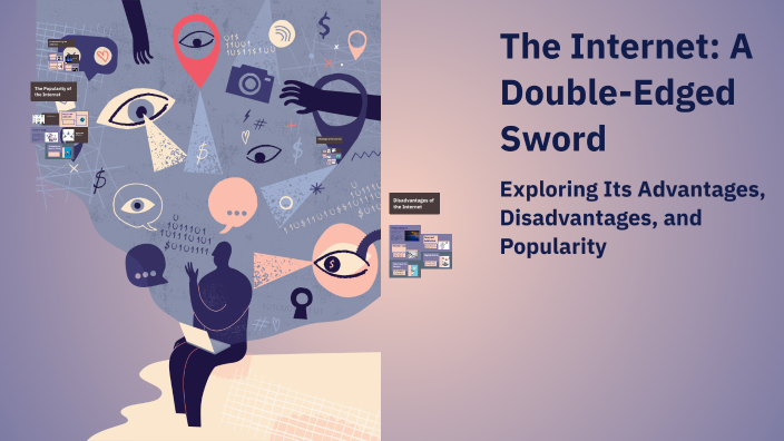 The Internet: A Double-Edged Sword by Tof Gbem on Prezi
