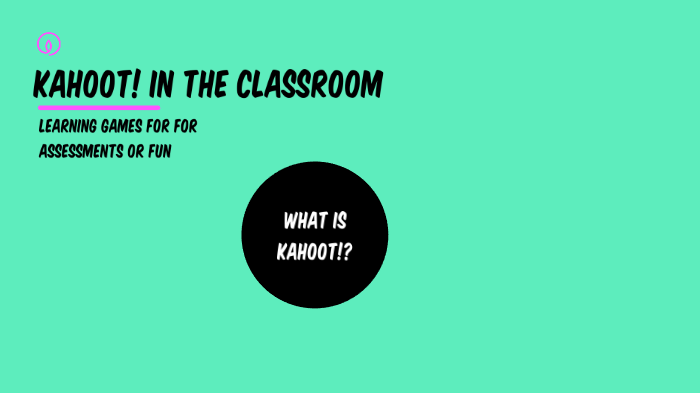 Kahoot! in the Classroom by Amanda Bondoc on Prezi
