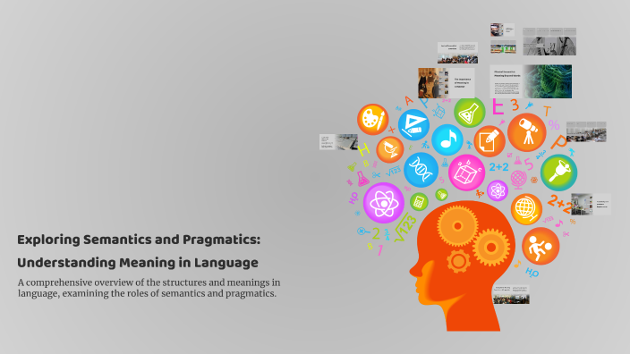 Exploring Semantics and Pragmatics: Understanding Meaning in Language ...