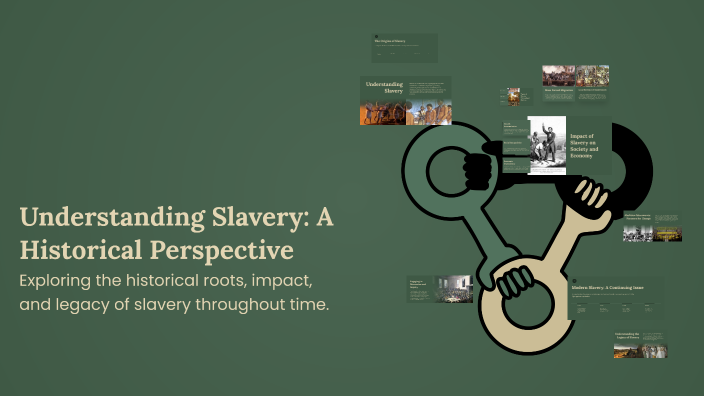 Understanding Slavery: A Historical Perspective by kind Bear on Prezi