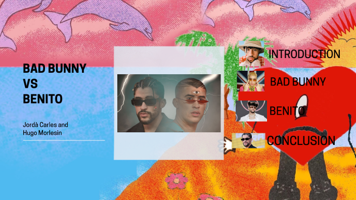 Benito vs Bad Bunny by Jordà Carles Roca Zeballos on Prezi