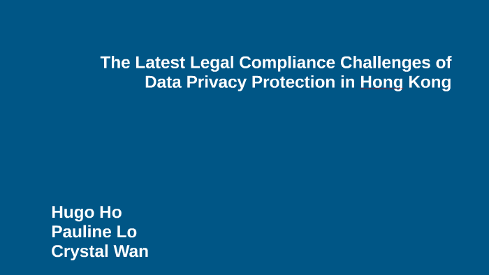 The Latest Legal Compliance Challenges of Data Privacy Protection in HK ...