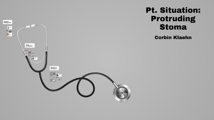 Protruding Stoma Presentation by Corbin Klaehn on Prezi