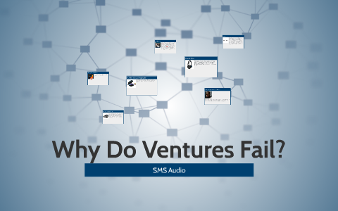 Why Do Ventures Fail? by Navtej Shura on Prezi