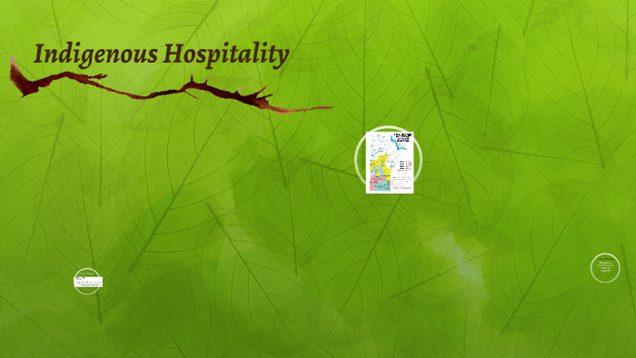 Indigenous Hospitality by Avery Parker on Prezi