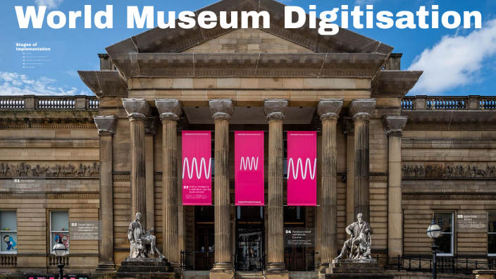 World Museum Digitisation by josie radford on Prezi