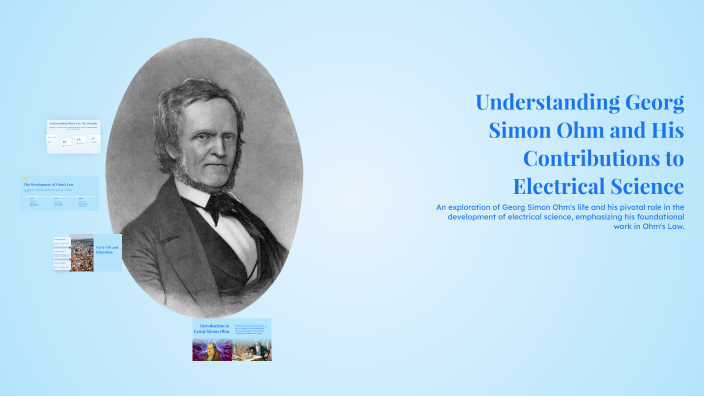 Understanding Georg Simon Ohm and His Contributions to Electrical ...