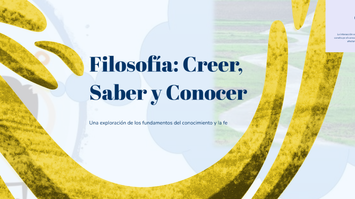 Creer saber y conocer significado en la filosofia by Samuel Roldán on Prezi