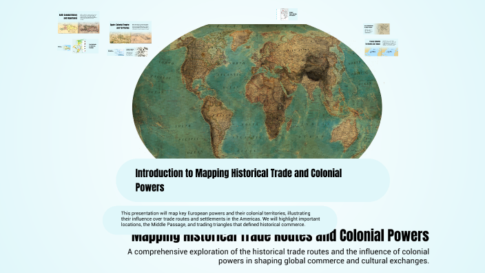 Mapping Historical Trade Routes and Colonial Powers by Crusher Sky on Prezi