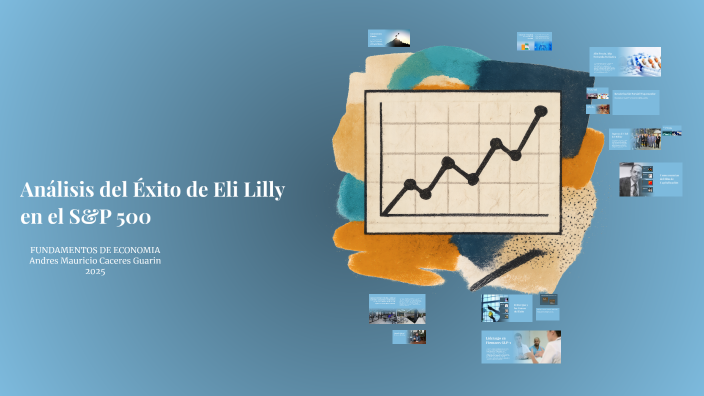 Análisis del Éxito de Eli Lilly en el S&P 500 by andres caceres on Prezi