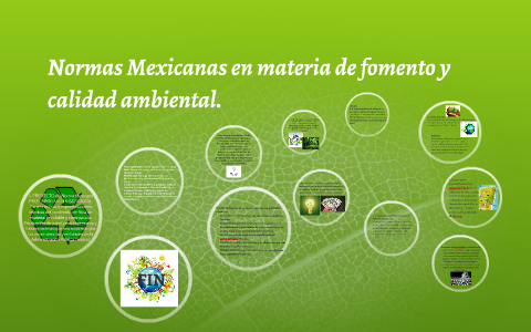 Normas Mexicanas en materia de fomento y calidad ambiental. by Sarai ...