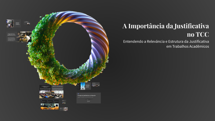 A Importância da Justificativa no TCC by LOURISVAN COSTA on Prezi
